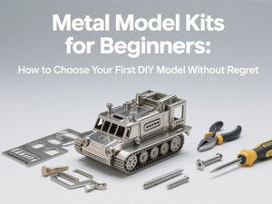 Metal Model Kits for Beginners: How to Choose Your First DIY Model Wit